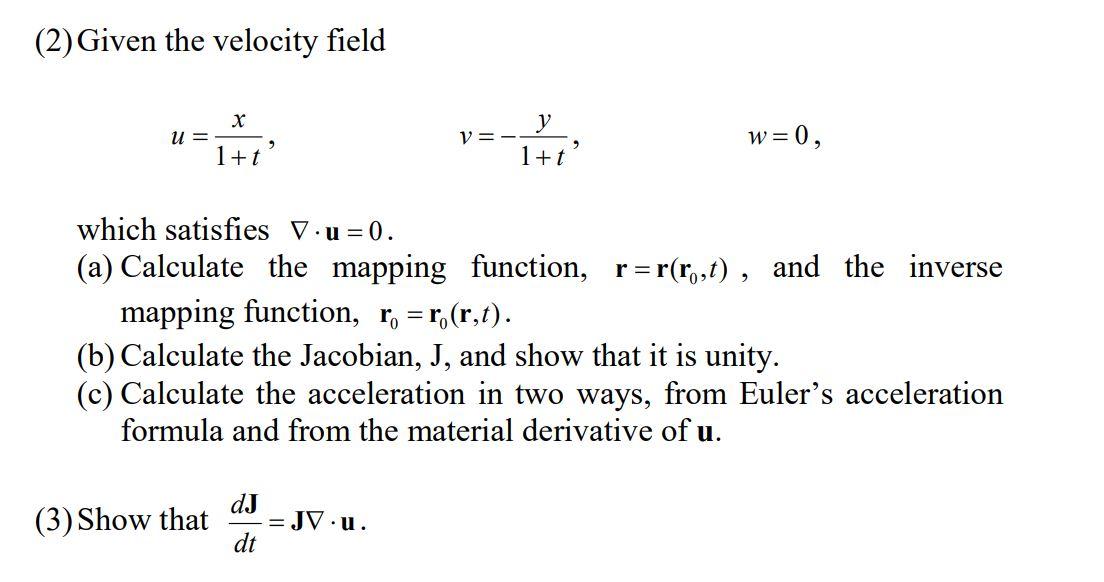 Solved (2) Given the velocity field y x U= 1+t v=- TH W= = | Chegg.com