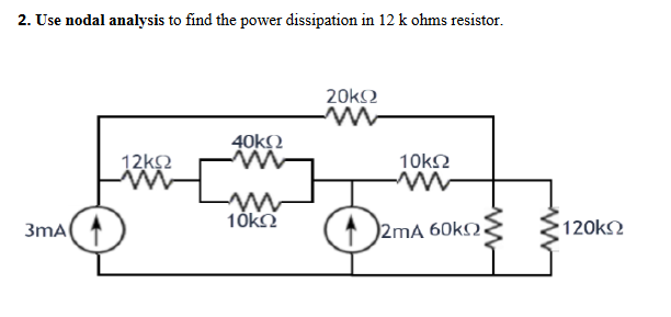 Solved 2. Use nodal analysis to find the power dissipation | Chegg.com