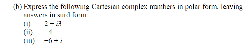 Solved (b) Express the following Cartesian complex numbers | Chegg.com