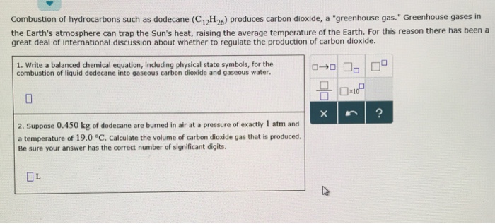Solved Combustion of hydrocarbons such as dodecane (C12H26) | Chegg.com