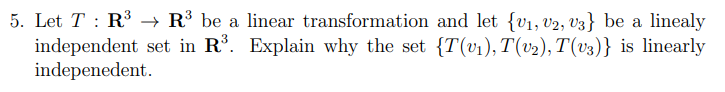 Solved 5. Let T:R3→R3 be a linear transformation and let | Chegg.com