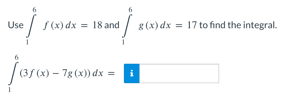 Solved Use ∫16f(x)dx=18 and ∫16g(x)dx=17 to find the | Chegg.com