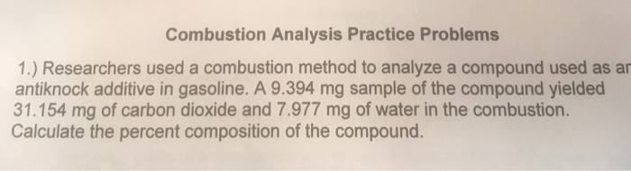 Solved Combustion Analysis Practice Problems 1.) Researchers | Chegg.com