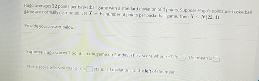 Solved Hugo averages 22 points per basketball game with a | Chegg.com