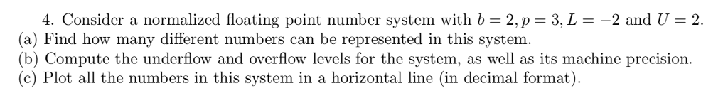 4. Consider a normalized floating point number system | Chegg.com