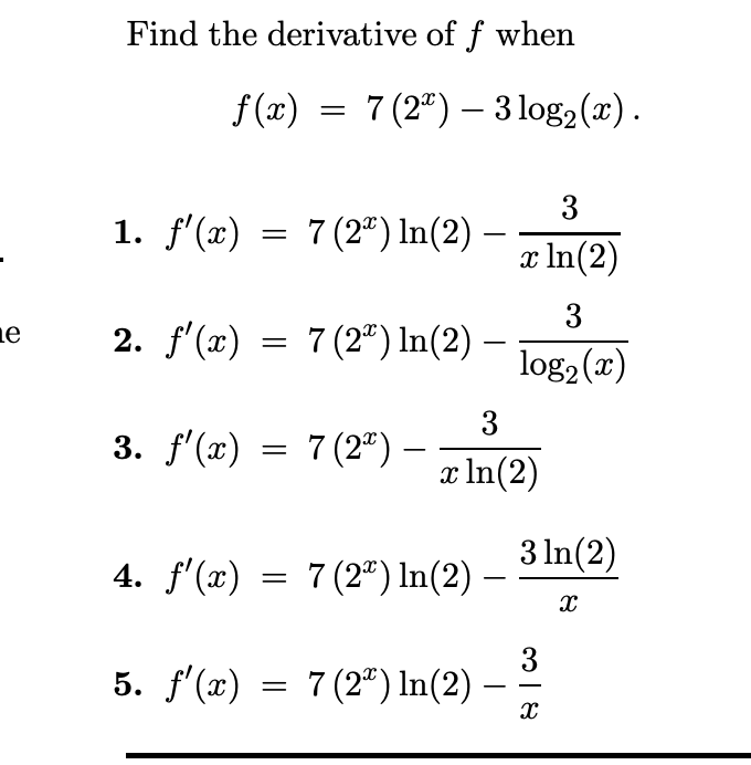 Solved Find the derivative of f when f(3) = 7(2) - 3 log2). | Chegg.com