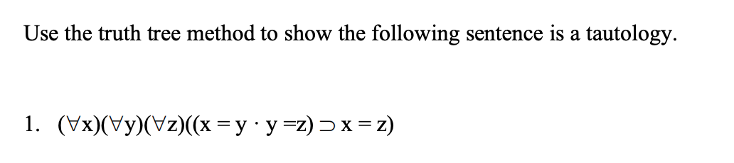 Use the truth tree method to show the following | Chegg.com