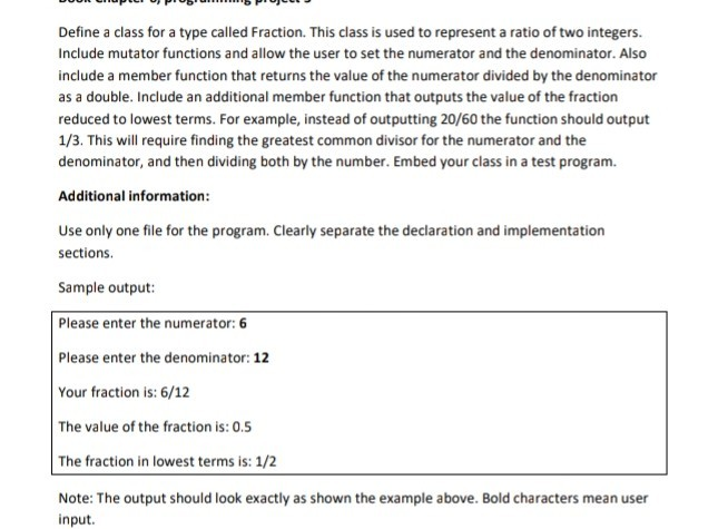 Solved Define a class for a type called Fraction. This class | Chegg.com