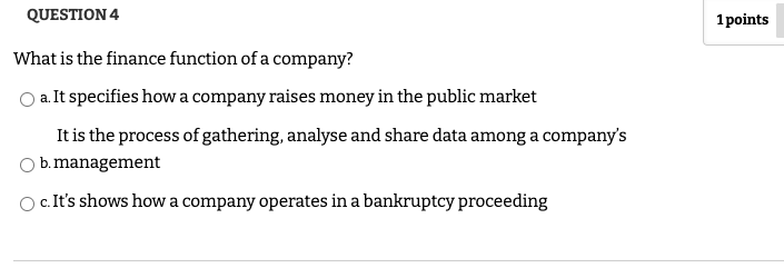 Solved What is the finance function of a company? a. It | Chegg.com