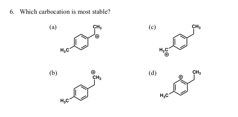 Solved 6. Which carbocation is most stable? CH3 CH3 н.с CH3 | Chegg.com