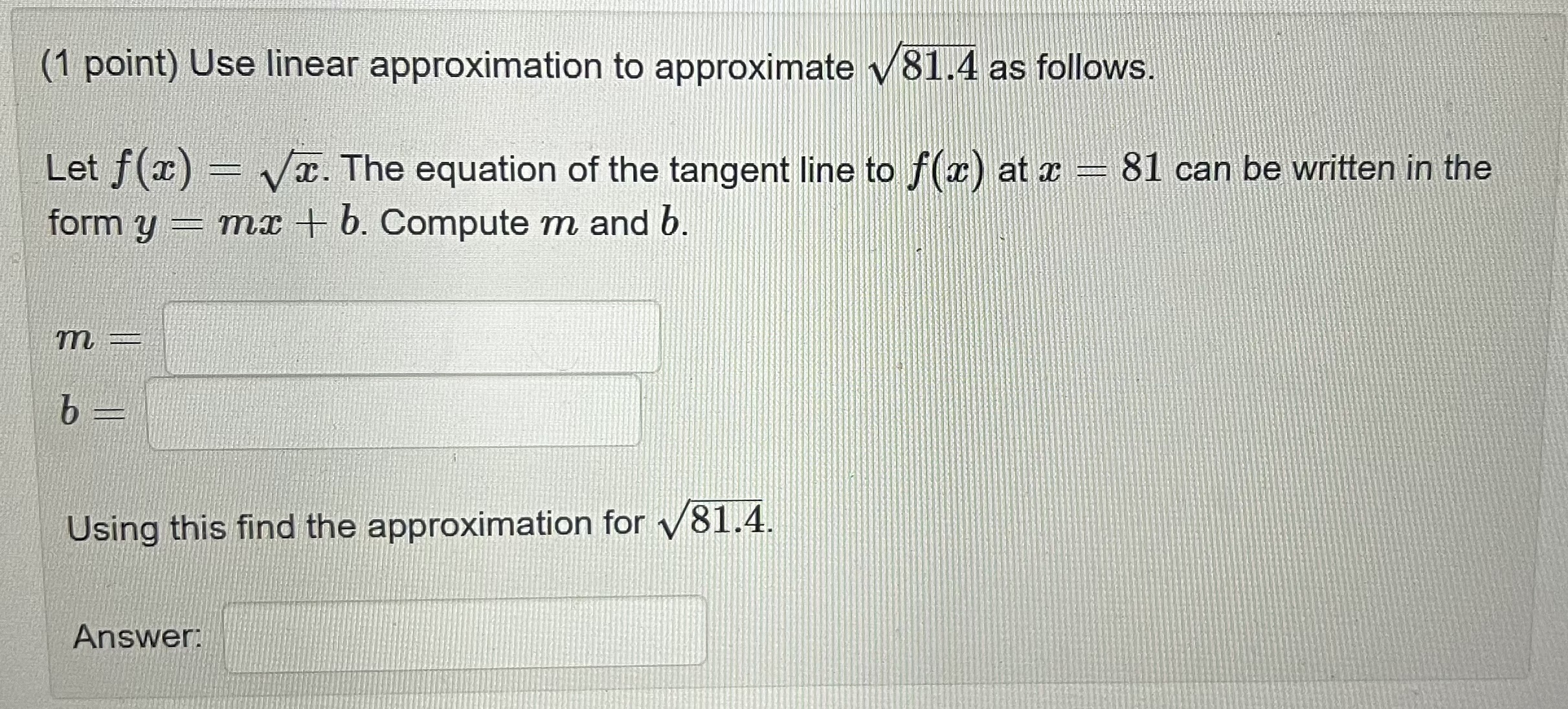 Solved (1 point) Use linear approximation to approximate | Chegg.com