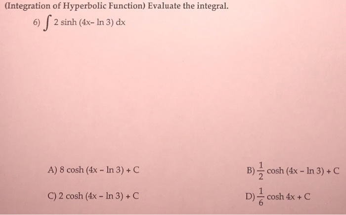Solved Integration of Hyperbolic Function) Evaluate the | Chegg.com