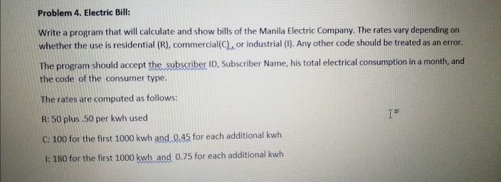 Solved Problem 4. Electric Bill: Write a program that will | Chegg.com