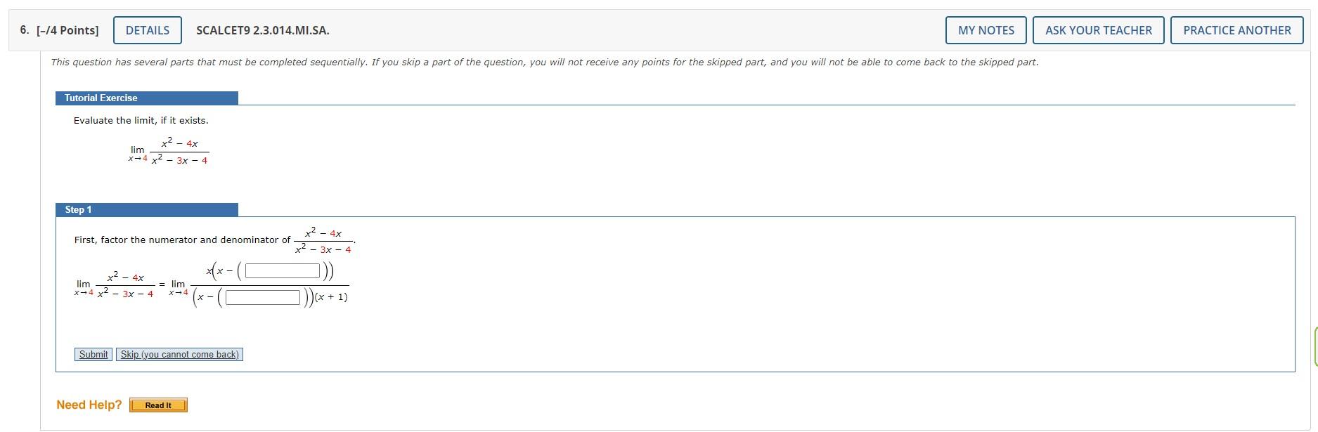 Solved Evaluate the limit, if it exists. limx→4x2−3x−4x2−4x | Chegg.com