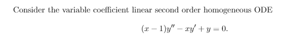 Solved Consider the variable coefficient linear second order | Chegg.com