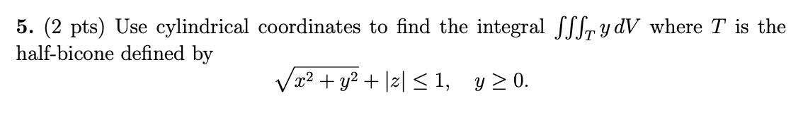 Solved Use cylindrical coordinates to find the integral over | Chegg.com