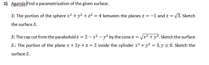 Solved 1) Aganda Find a parametrization of the given | Chegg.com