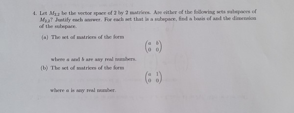 Solved 4. Let M2.2 be the vector space of 2 by 2 matrices. | Chegg.com