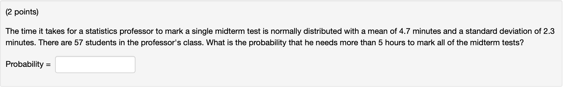Solved The time it takes for a statistics professor to mark | Chegg.com