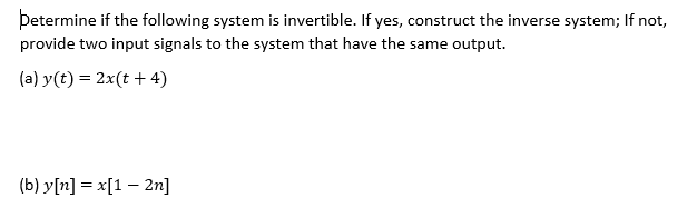 Solved Determine if the following system is invertible. If | Chegg.com