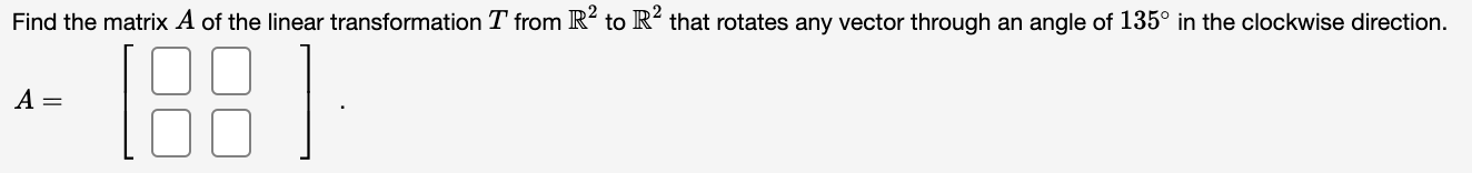 Solved Find the matrix A of the linear transformation T from | Chegg.com