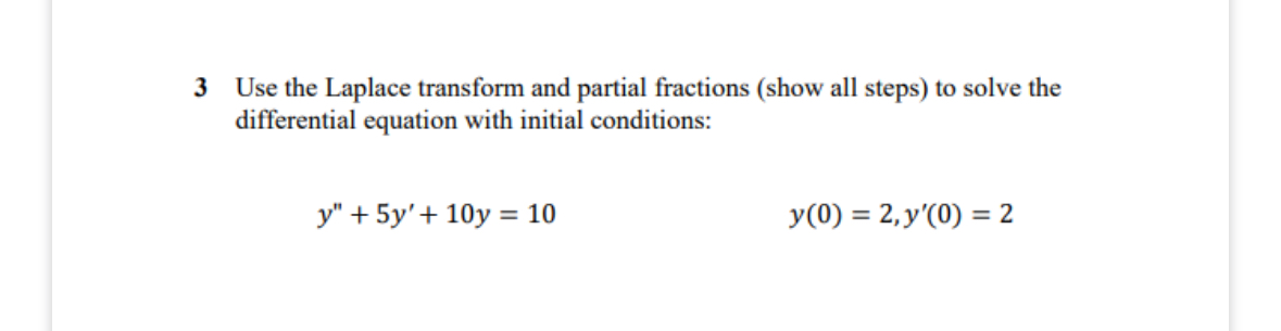 Solved Use the Laplace transform and partial fractions (show | Chegg.com