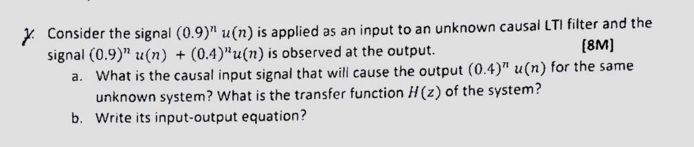 Solved 1. Consider the signal (0.9)nu(n) is applied as an | Chegg.com