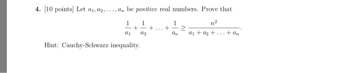 Solved 4. [10 points] Let ai, a2, .. . , an be positive real | Chegg.com