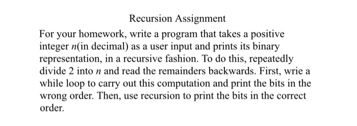 Solved Recursion Assignment For your homework, write a | Chegg.com