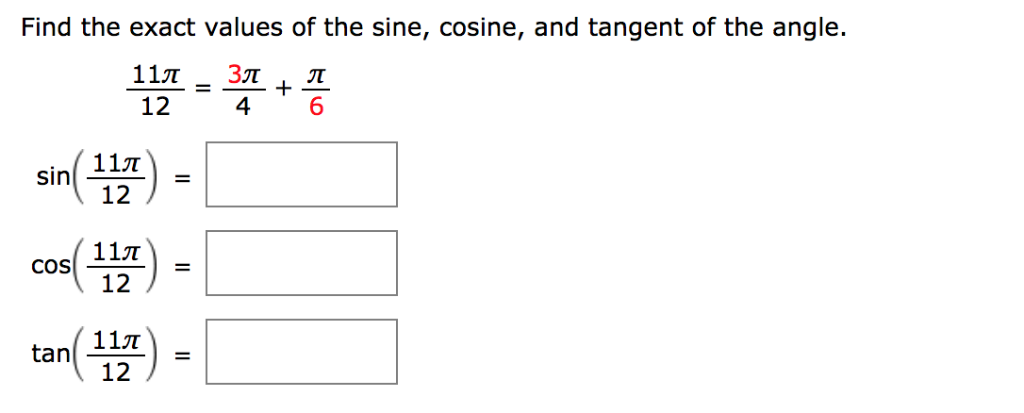 Solved Find the exact values of the sine, cosine, and | Chegg.com
