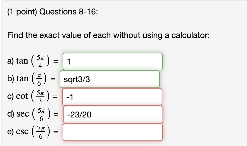 Solved (1 point) Questions 8-16: Find the exact value of | Chegg.com