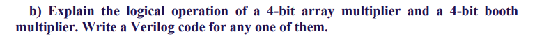 Solved B Explain The Logical Operation Of A 4 Bit Array