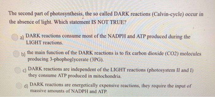 Solved The second part of photosynthesis, the so called DARK | Chegg.com
