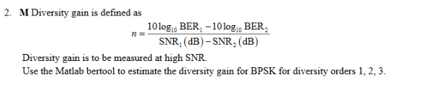 Solved ******MATLAB CODE***** 2. Diversity gain is | Chegg.com