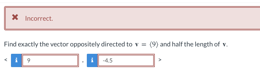 Solved Find exactly the vector oppositely directed to v= 9 | Chegg.com