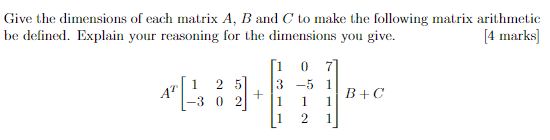 Solved Give the dimensions of each matrix A,B and C to make | Chegg.com