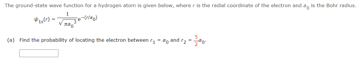 Solved The Ground State Wave Function For A Hydrogen Atom Is