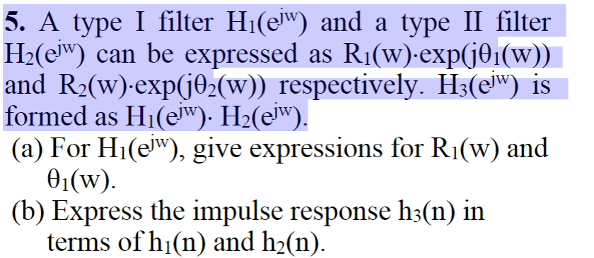 Solved 5. A type I filter H1(ejw) and a type II filter | Chegg.com