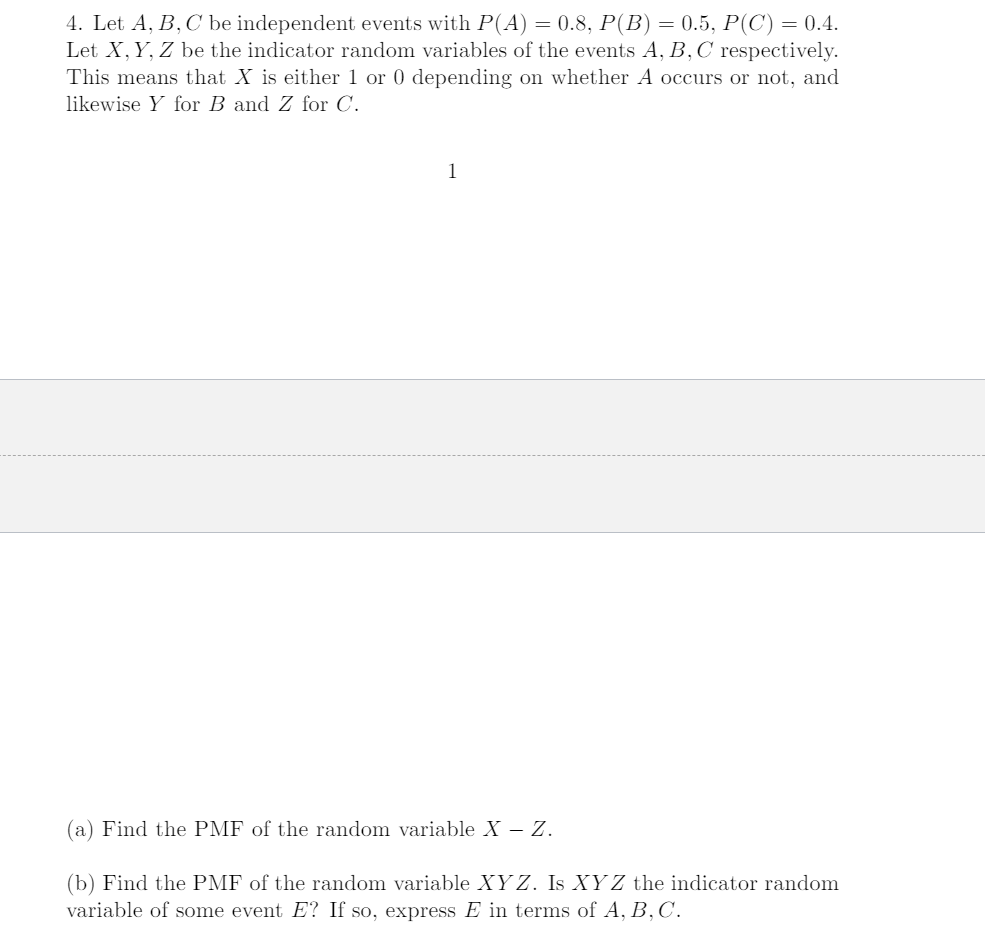 Solved 4. Let A,B,C be independent events with | Chegg.com