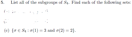 Solved 5. List all of the subgroups of S4. Find each of the | Chegg.com