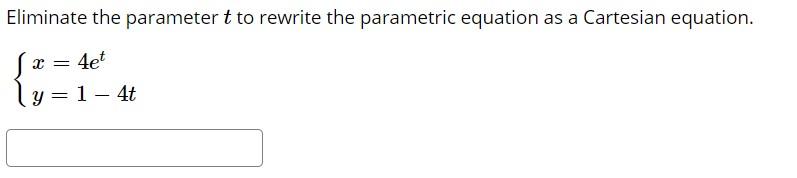 Solved Eliminate the parameter t to rewrite the parametric | Chegg.com