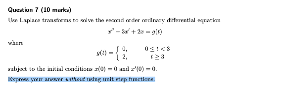 Solved Question 7 (10 marks) Use Laplace transforms to solve | Chegg.com