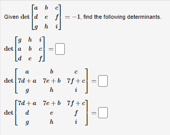 Solved Given det ⎣⎡adgbehcfi⎦⎤=−1, find the following | Chegg.com