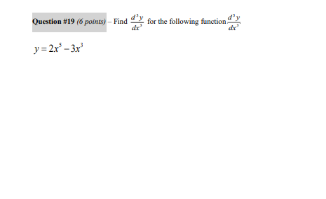 Solved Question \#19 (6 points) - Find dx3d3y for the | Chegg.com