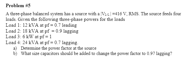 Solved Problem #5 A three-phase balanced system has a source | Chegg.com