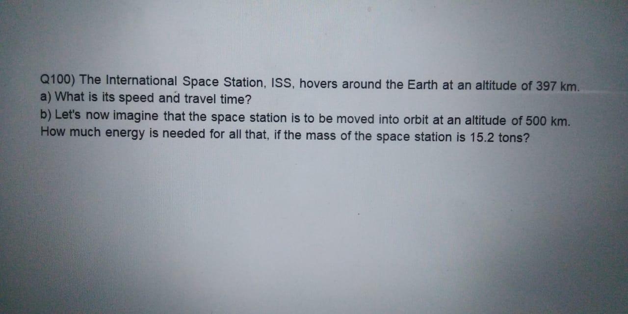 Solved Q100) The International Space Station, ISS, hovers | Chegg.com