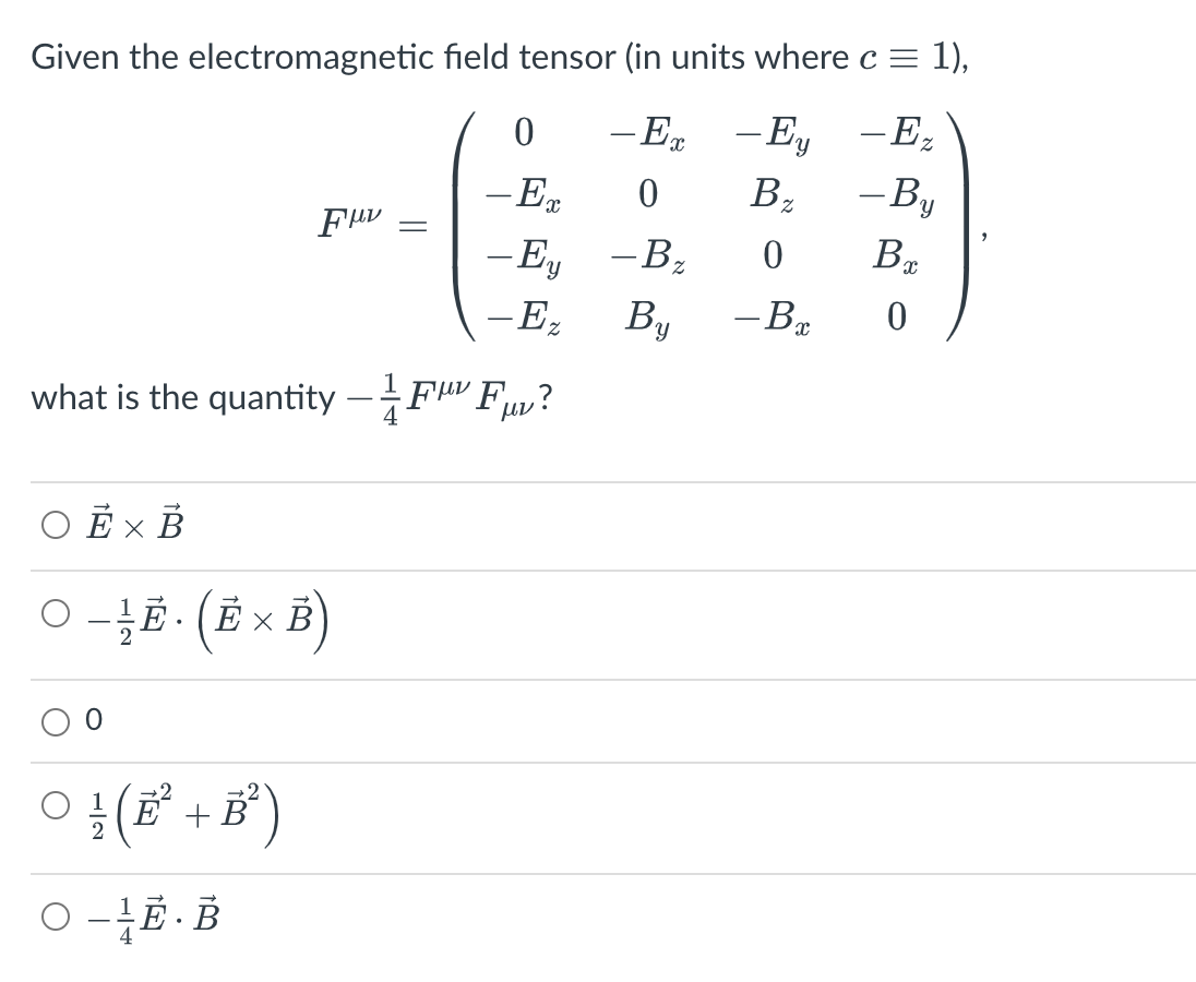 Solved Given the electromagnetic field tensor (in units | Chegg.com