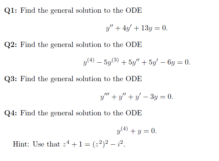 Solved Q1: Find the general solution to the ODE y" + 4y' + | Chegg.com