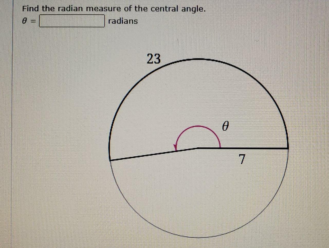 Solved Find the radian measure of the central angle. θ= | Chegg.com