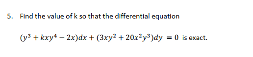 Solved 5. Find the value of k so that the differential | Chegg.com